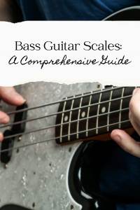 Bass Guitar Scales: A Comprehensive Guide